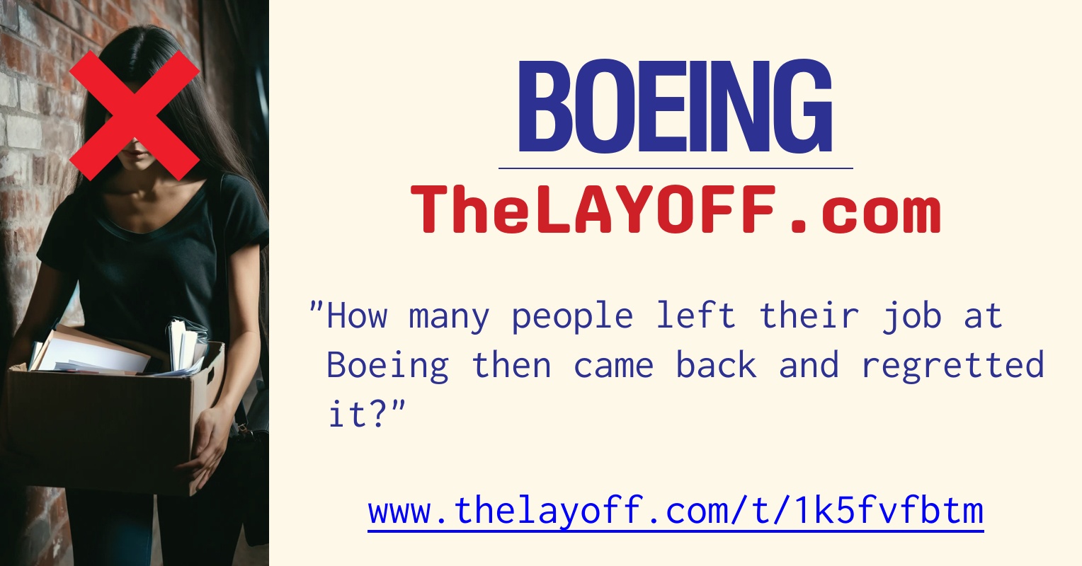 How many people left their job at Boeing then came back and regretted ...