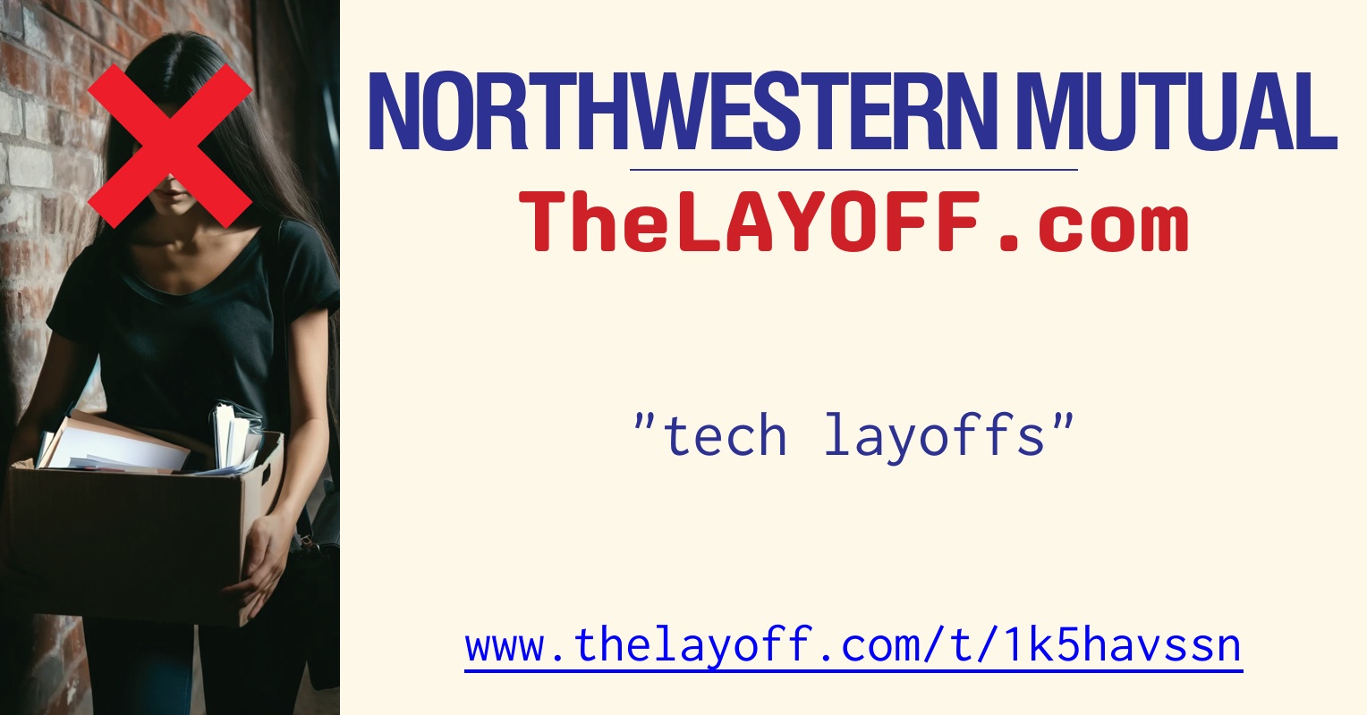 tech layoffs - post regarding Northwestern Mutual layoffs