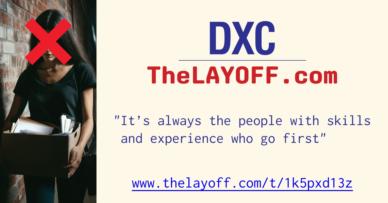 It’s always the people with skills and experience who go first - post regarding DXC Technology ...