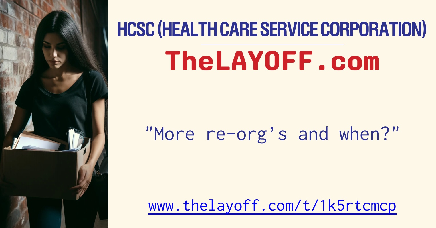 More re-org’s and when? - post regarding HCSC (Health Care Service ...