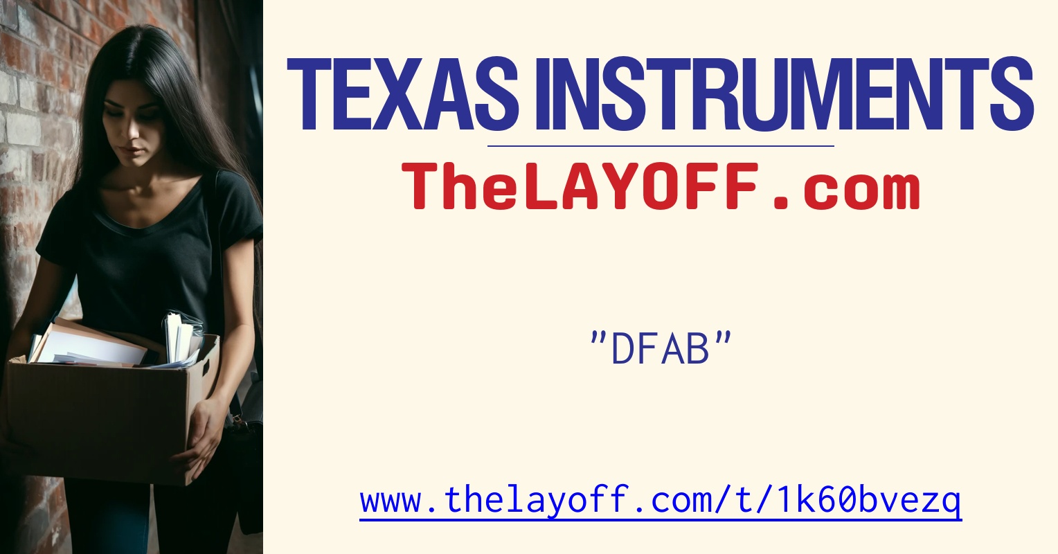 DFAB - post regarding Texas Instruments Inc. layoffs