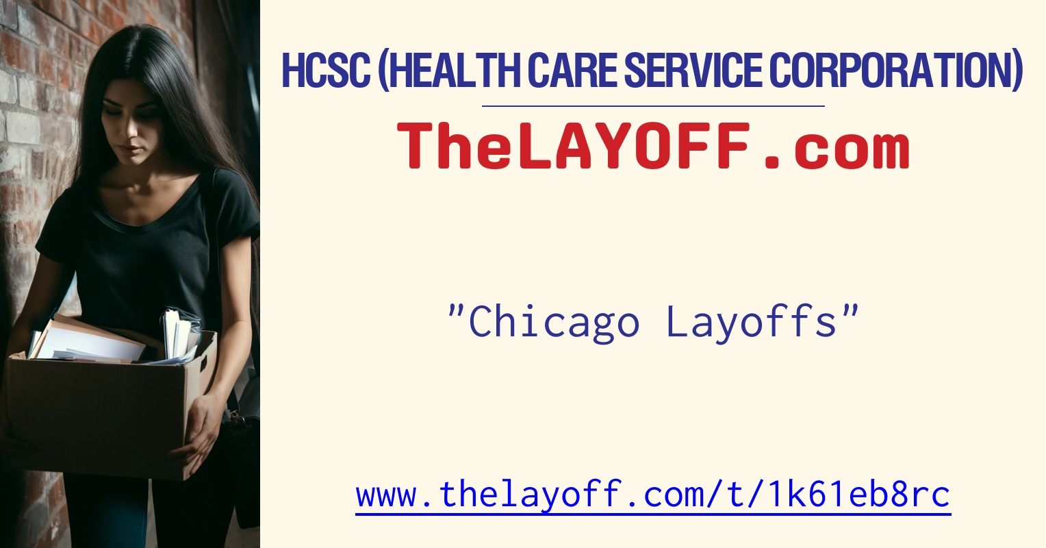 Chicago Layoffs - post regarding HCSC (Health Care Service Corporation ...