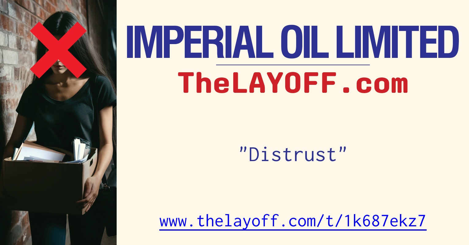 Distrust - post regarding Imperial Oil Limited layoffs