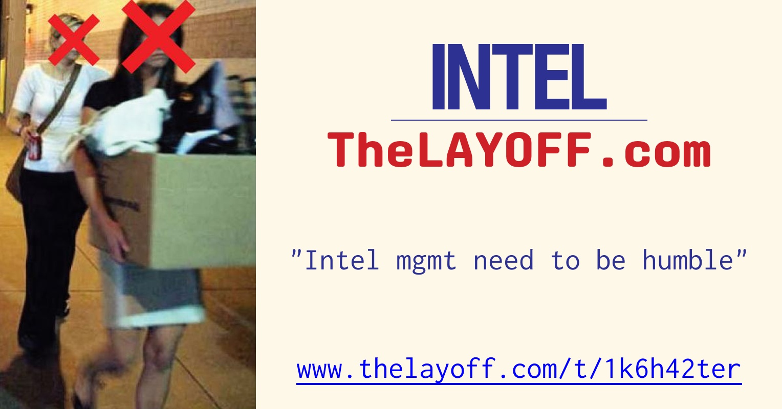 Intel mgmt need to be humble - post regarding Intel Corp. layoffs