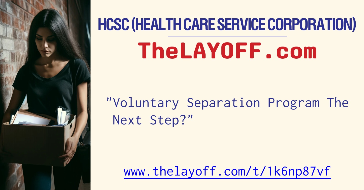 Voluntary Separation Program The Next Step? - post regarding HCSC ...