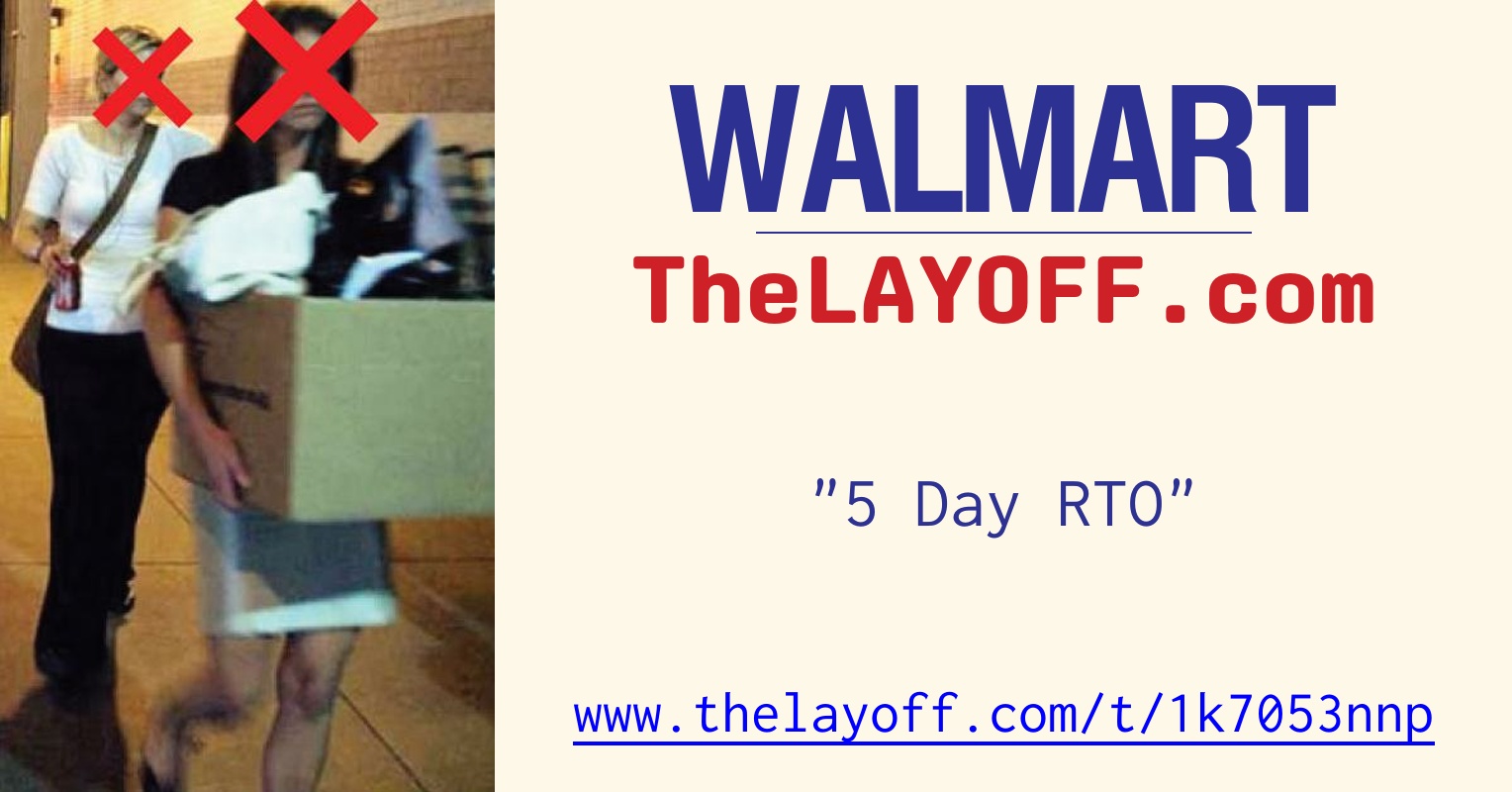 5 Day RTO - post regarding Walmart layoffs