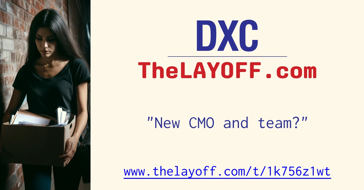 New CMO and team? - post regarding DXC Technology layoffs