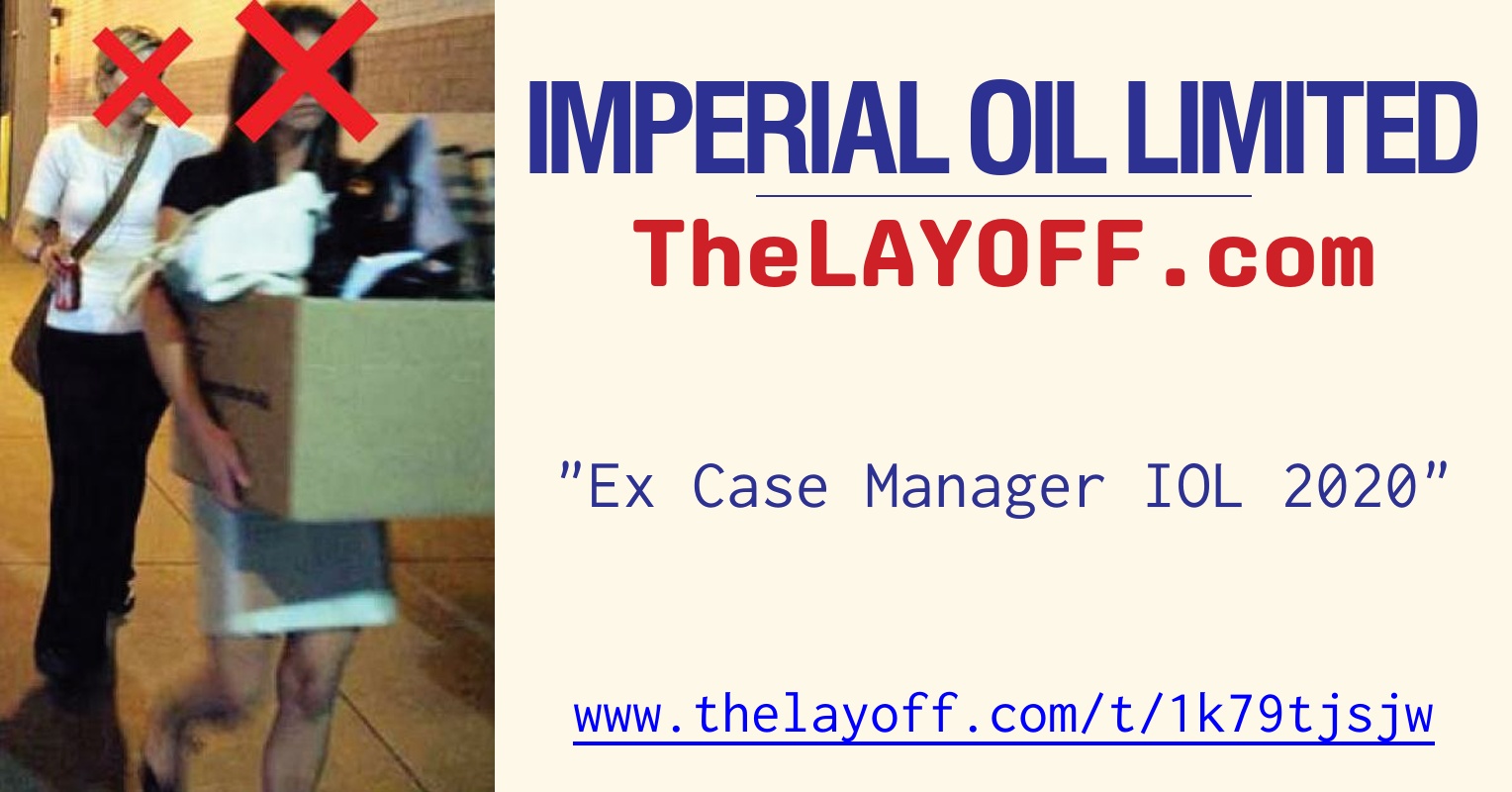 Ex Case Manager IOL 2020 - post regarding Imperial Oil Limited layoffs