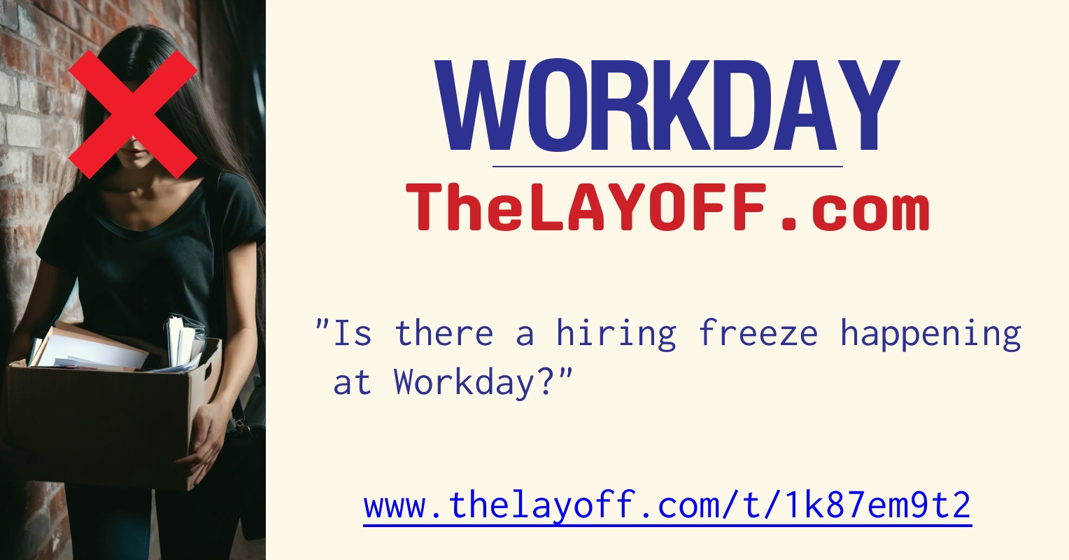 Is there a hiring freeze happening at Workday? - post regarding Workday ...