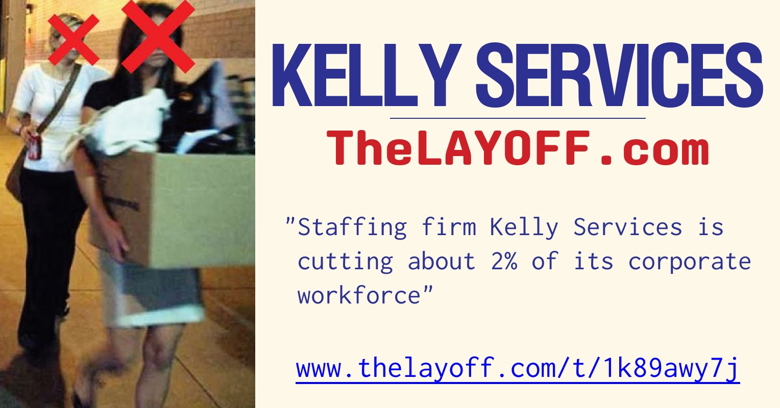 Staffing firm Kelly Services is cutting about 2% of its corporate ...
