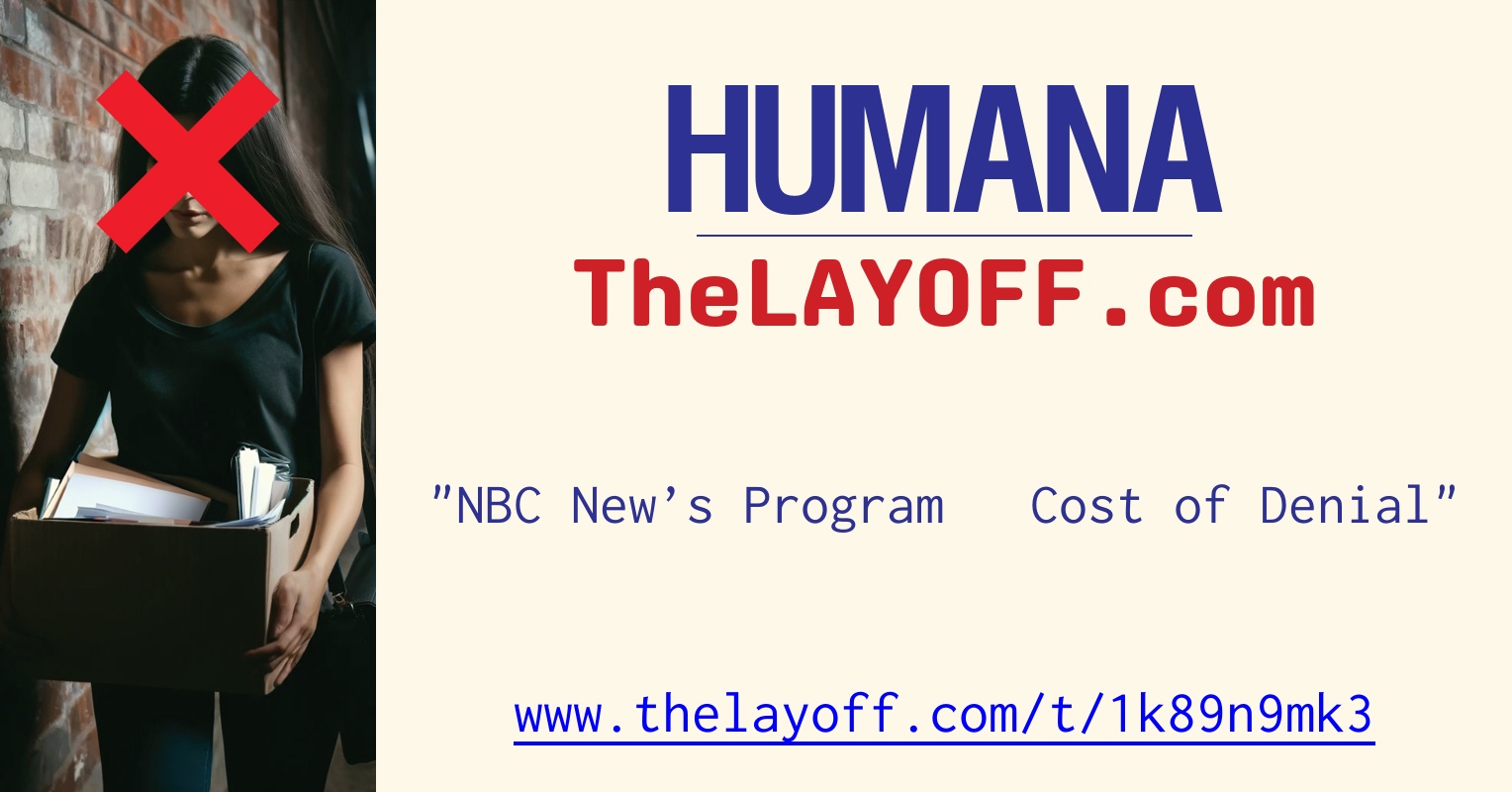 NBC New’s Program — Cost of Denial - post regarding Humana Inc. layoffs