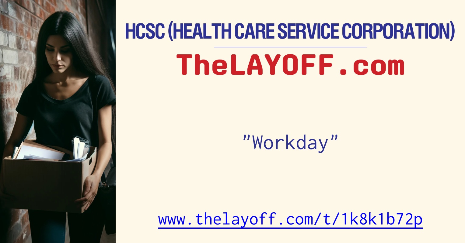 Workday - post regarding HCSC (Health Care Service Corporation) layoffs