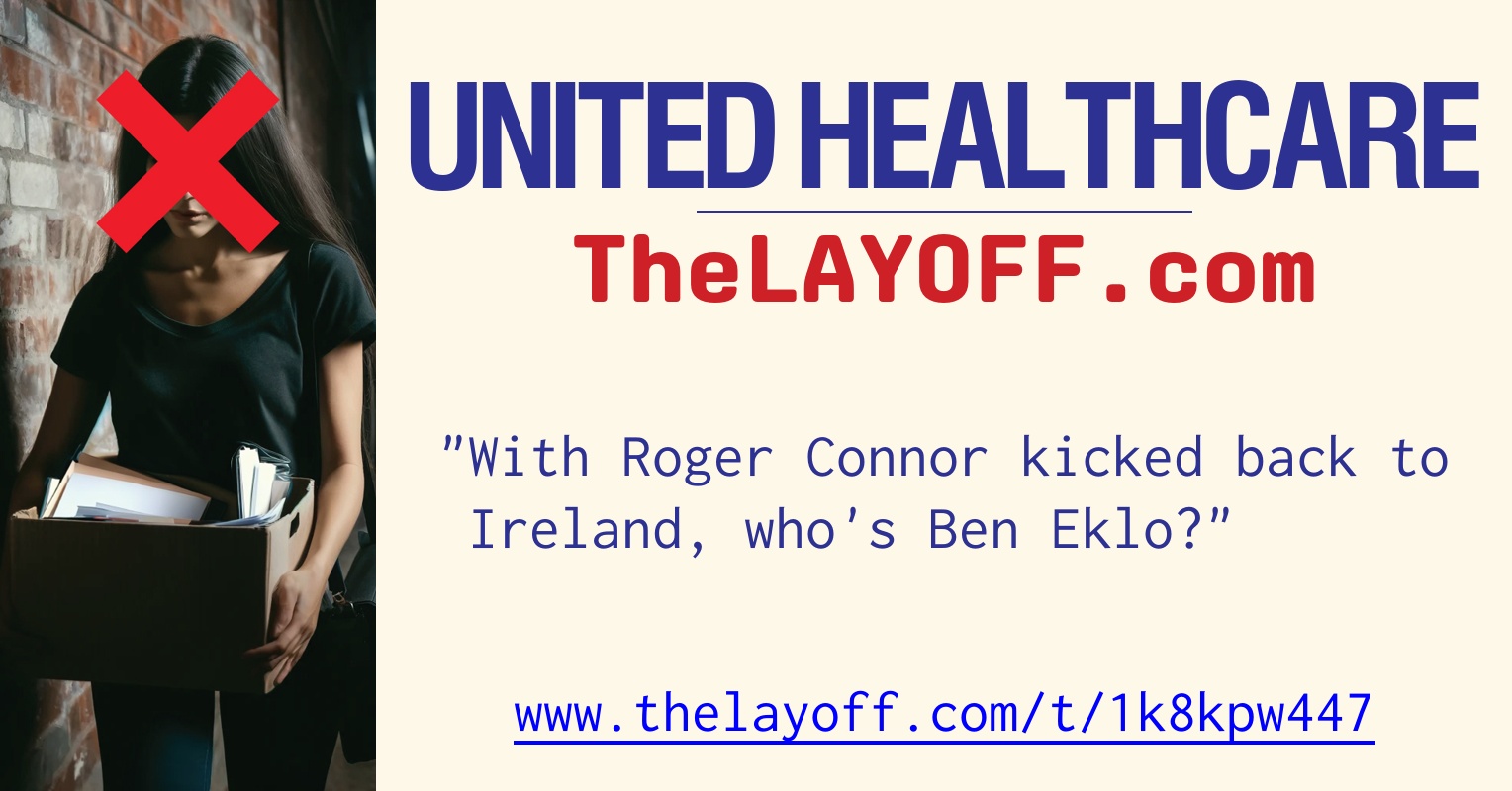 With Roger Connor kicked back to Ireland, who's Ben Eklo? - post regarding United Healthcare layoffs