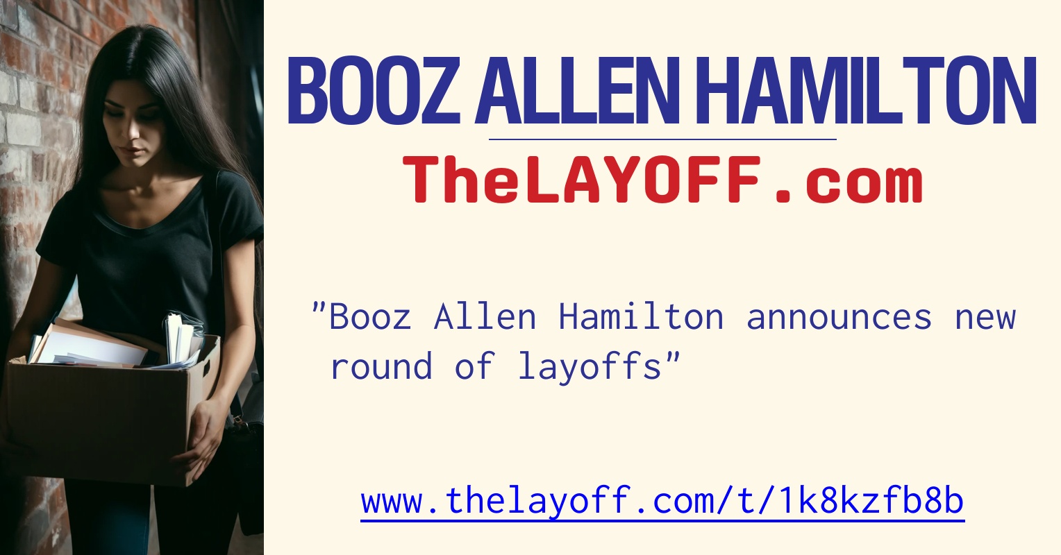 Booz Allen Hamilton announces new round of layoffs - post regarding ...