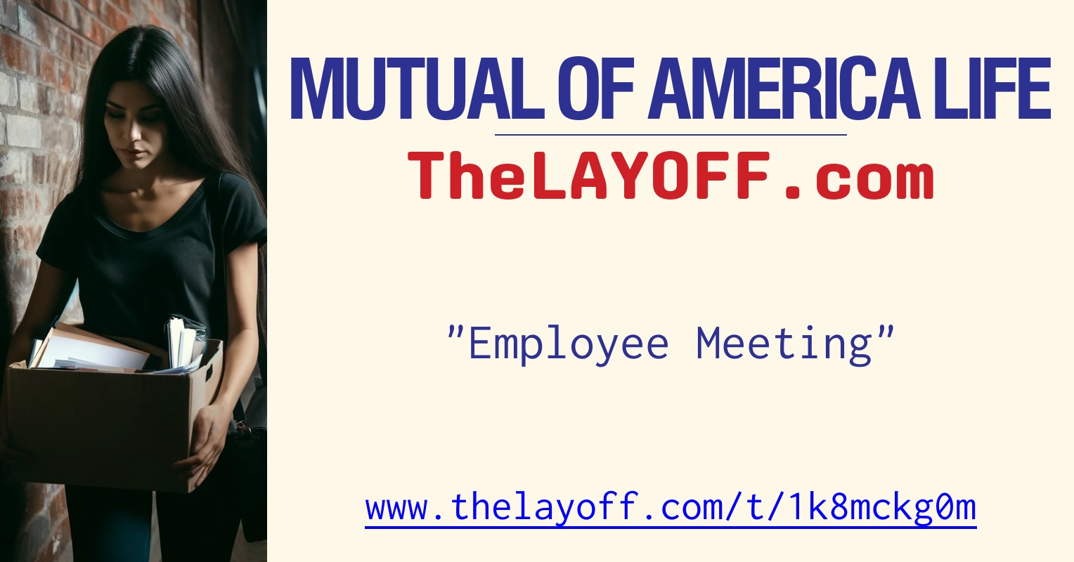 Employee Meeting - post regarding Mutual of America Life layoffs