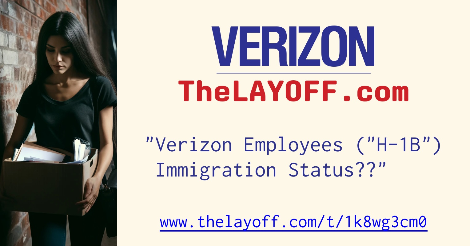 Verizon Employees ("H-1B") Immigration Status?? - post regarding Verizon Communications Inc. layoffs