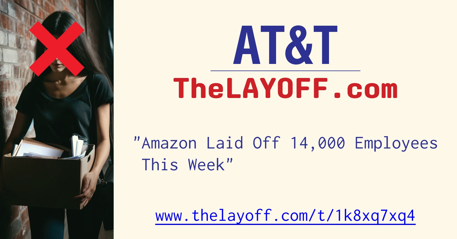 Amazon Laid Off 14,000 Employees This Week - post regarding AT&T layoffs