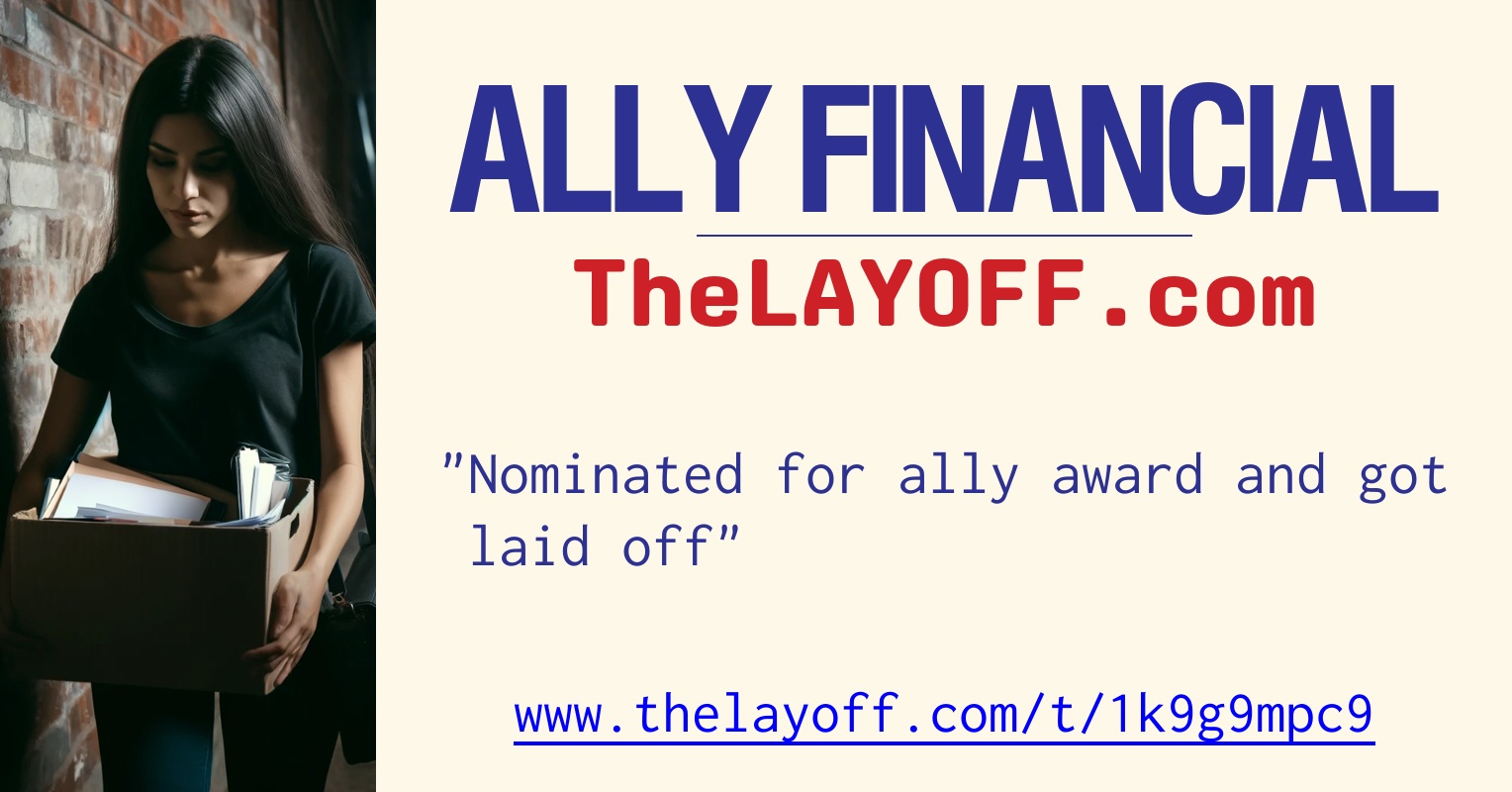 Nominated for ally award and got laid off - post regarding Ally ...