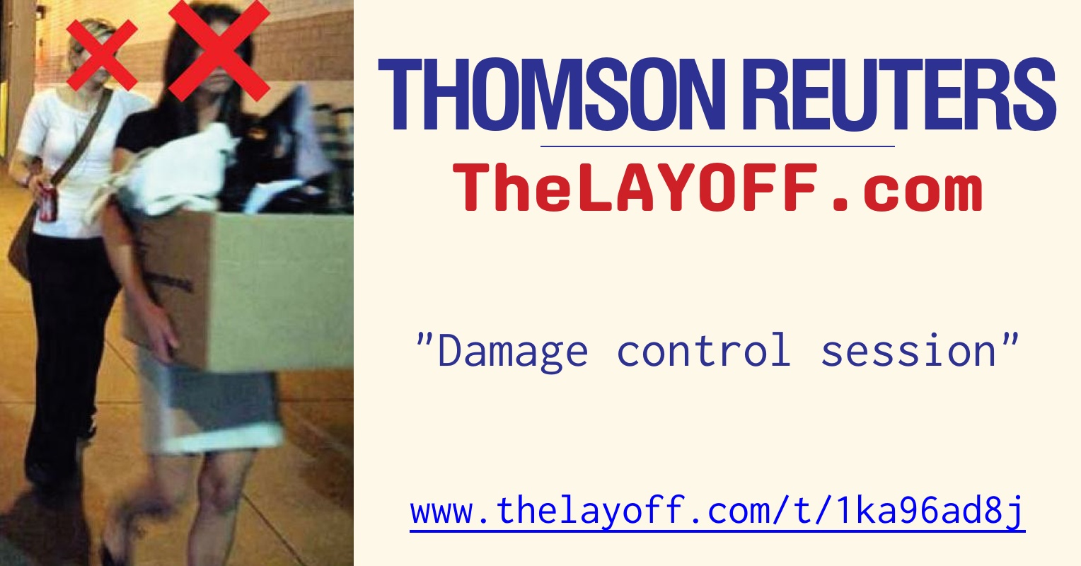 Damage control session - post regarding Thomson Reuters layoffs