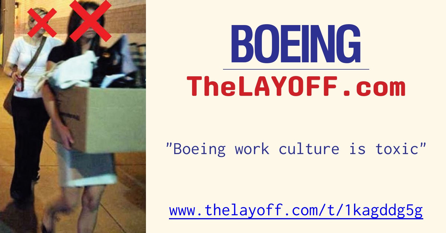 Boeing work culture is toxic - post regarding Boeing Co. layoffs