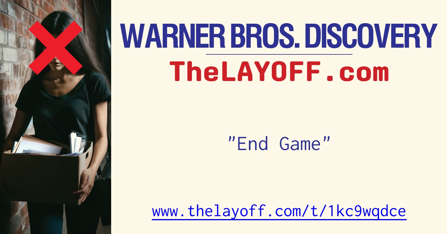 End Game - post regarding Warner Bros. Discovery, Inc. layoffs