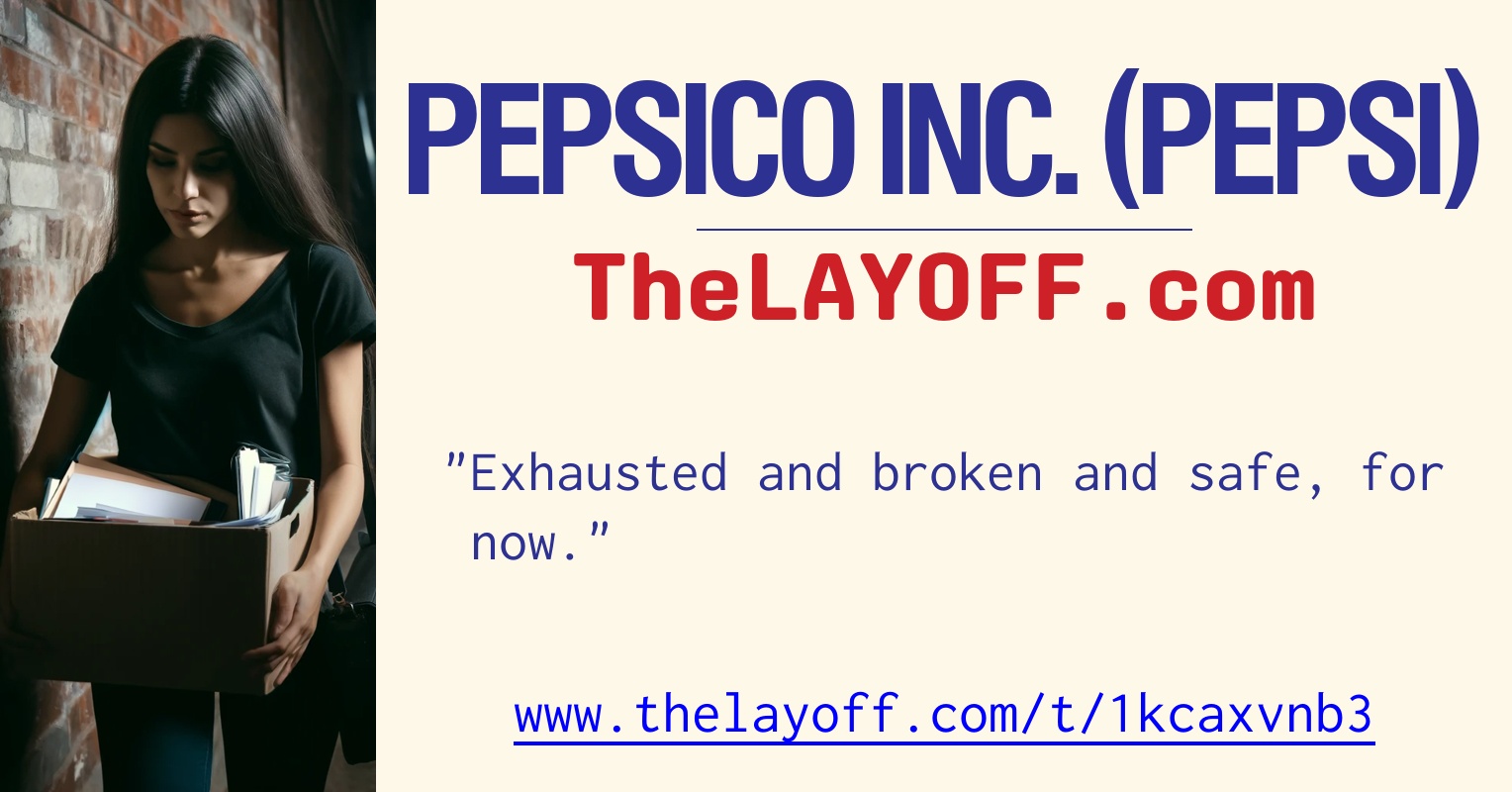 Exhausted and broken and safe, for now. - post regarding PepsiCo Inc ...
