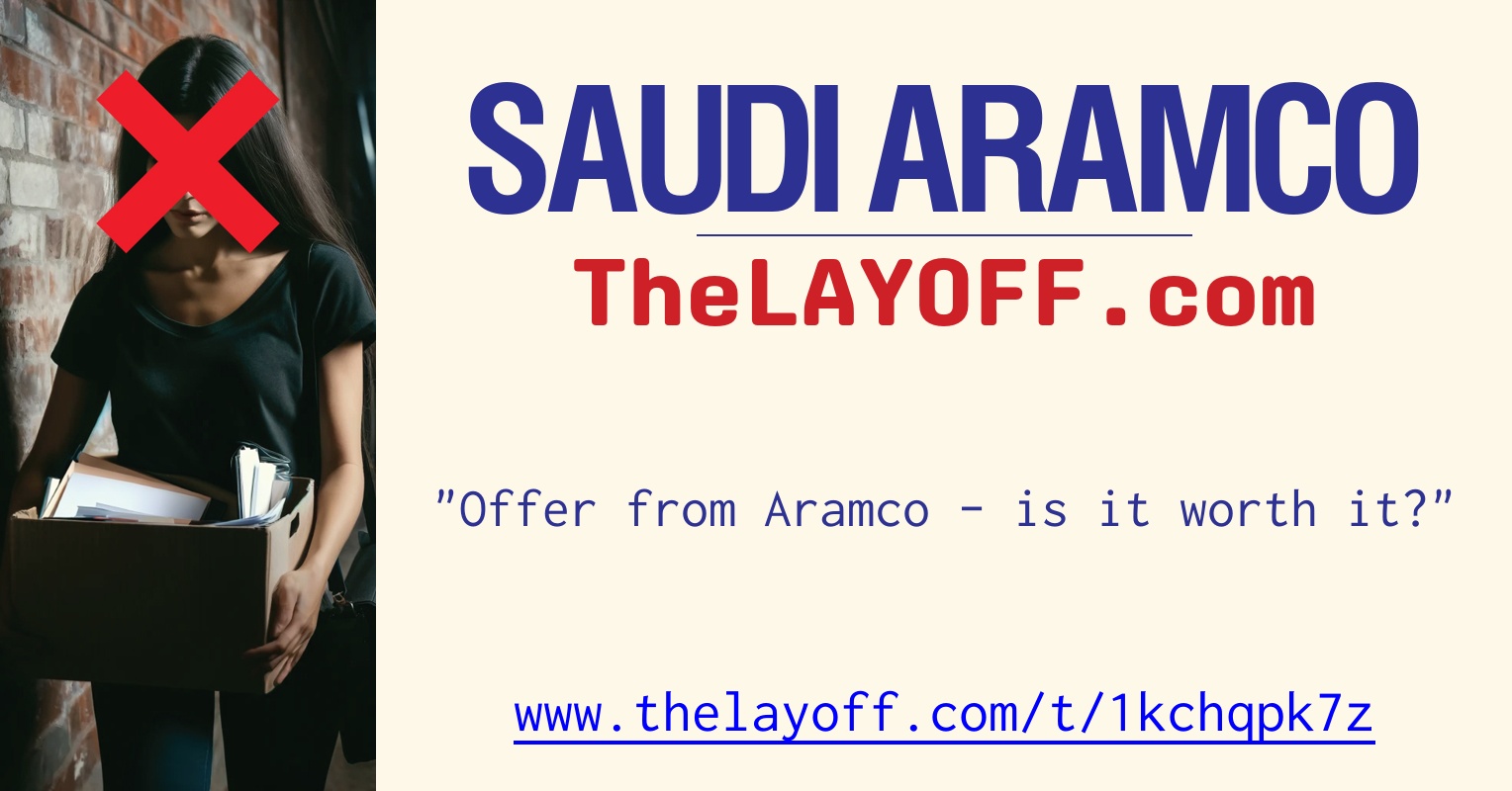 Offer from Aramco - is it worth it? - post regarding Saudi Aramco layoffs