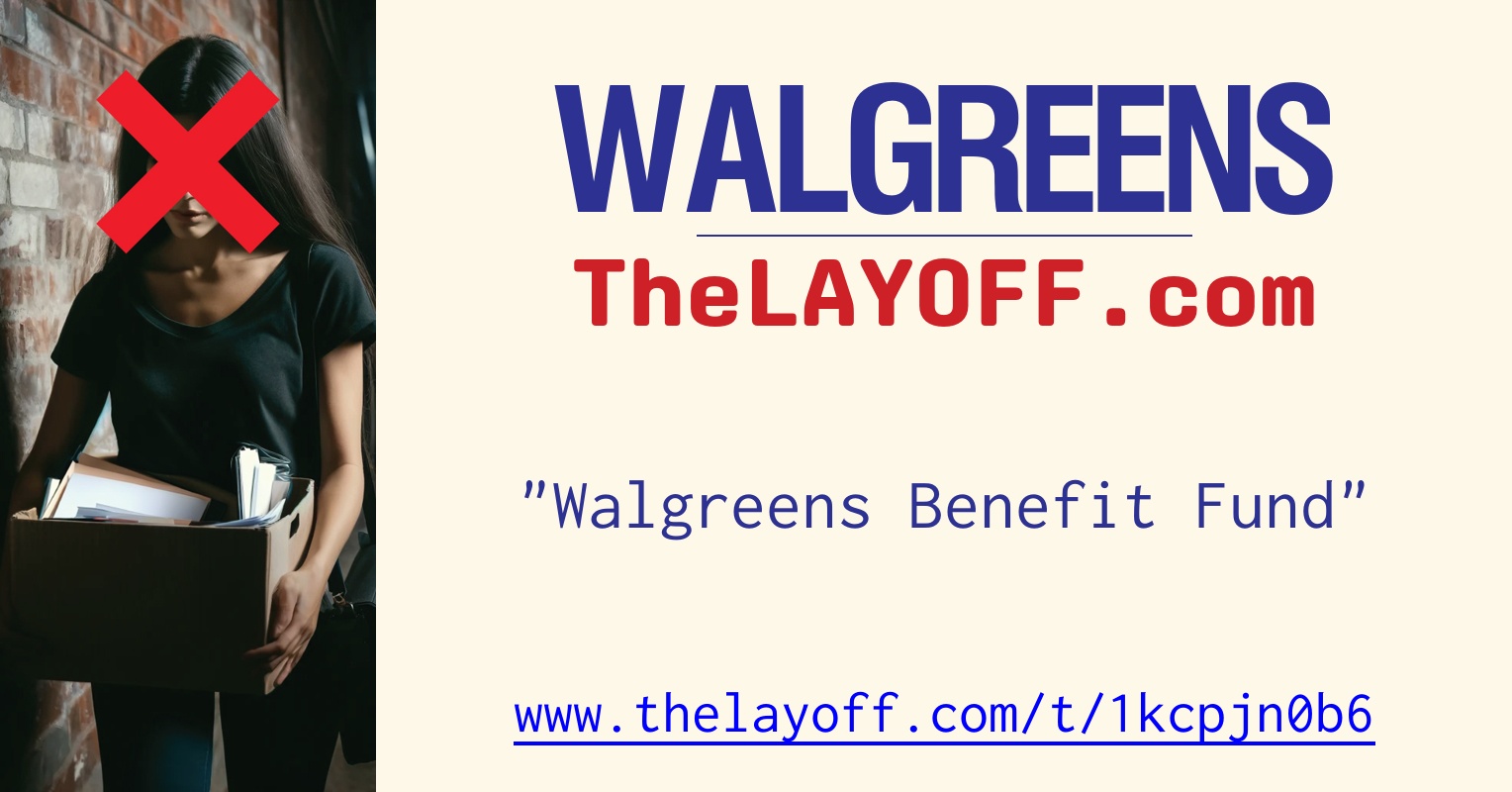 Walgreens Benefit Fund - post regarding Walgreens layoffs