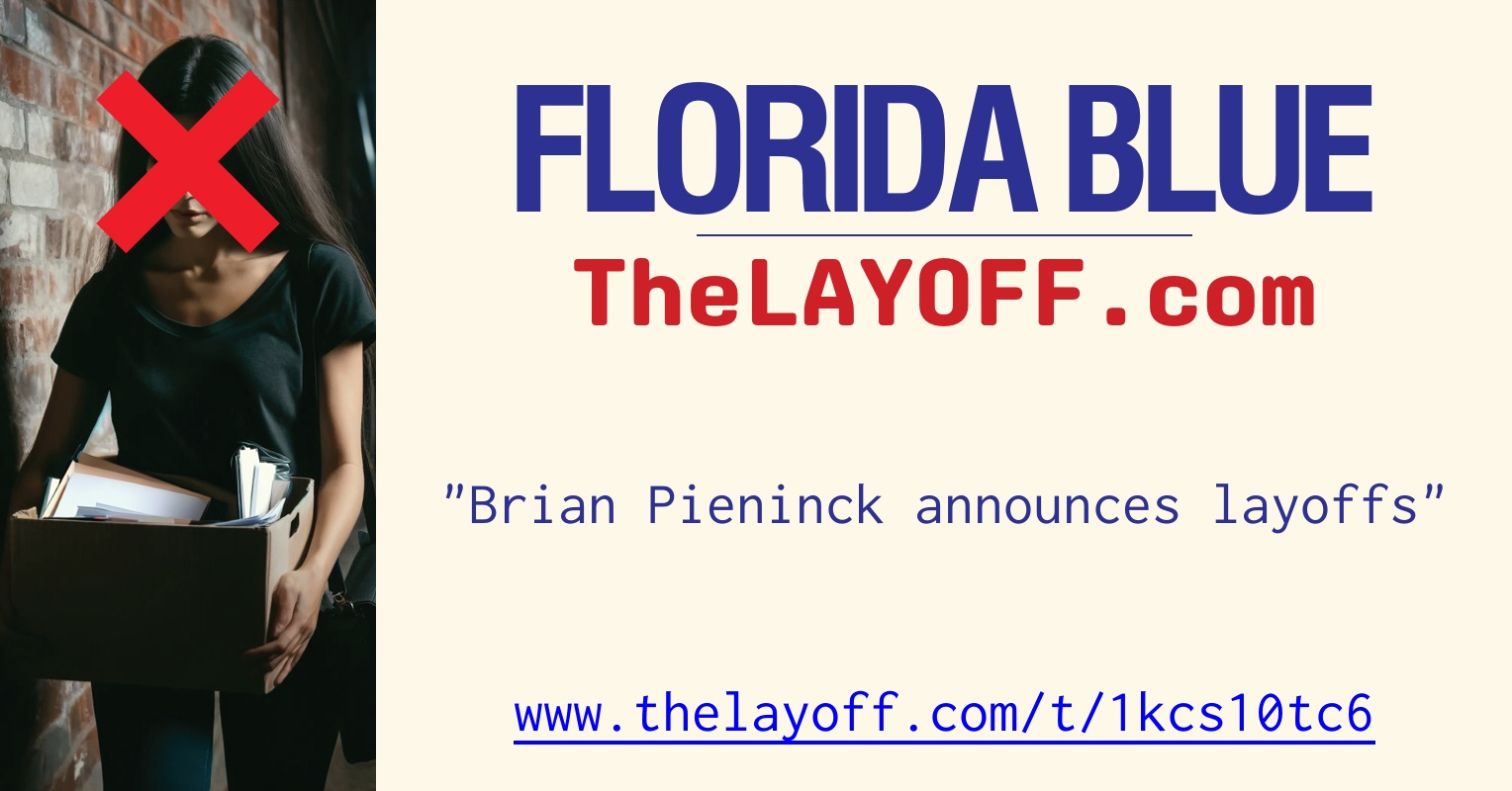 Brian Pieninck announces layoffs - post regarding Florida Blue layoffs