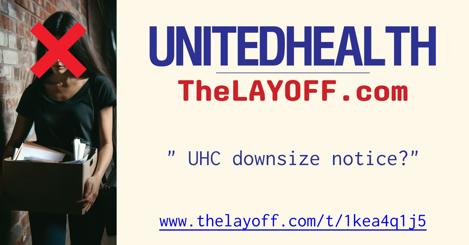 UHC downsize notice? - post regarding UnitedHealth Group Inc. layoffs