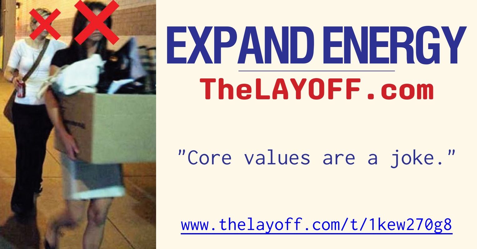 Core values are a joke. - post regarding Expand Energy layoffs
