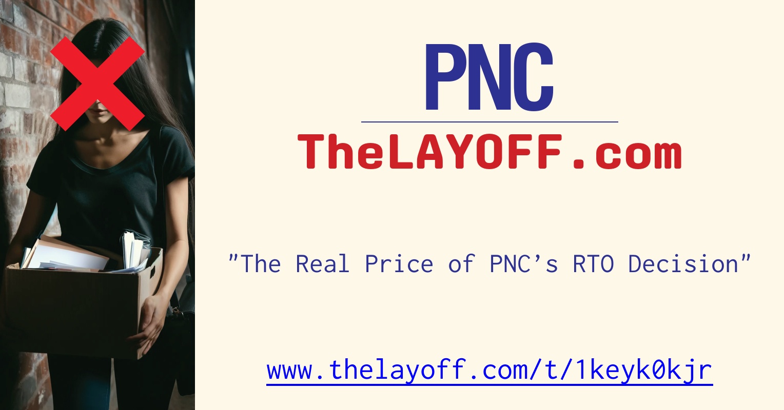 The Real Price of PNC’s RTO Decision - post regarding PNC layoffs