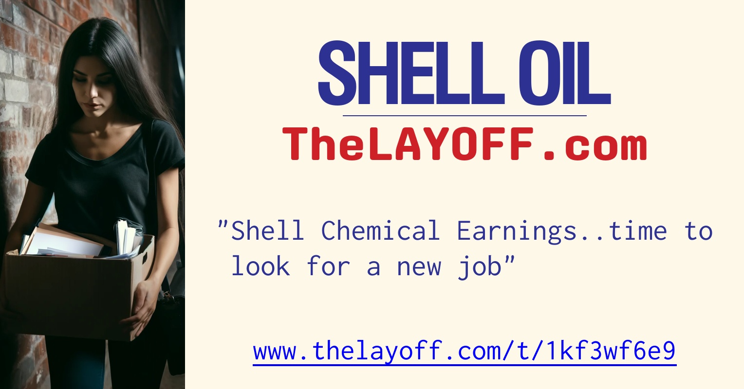 Shell Chemical Earnings..time to look for a new job - post regarding ...