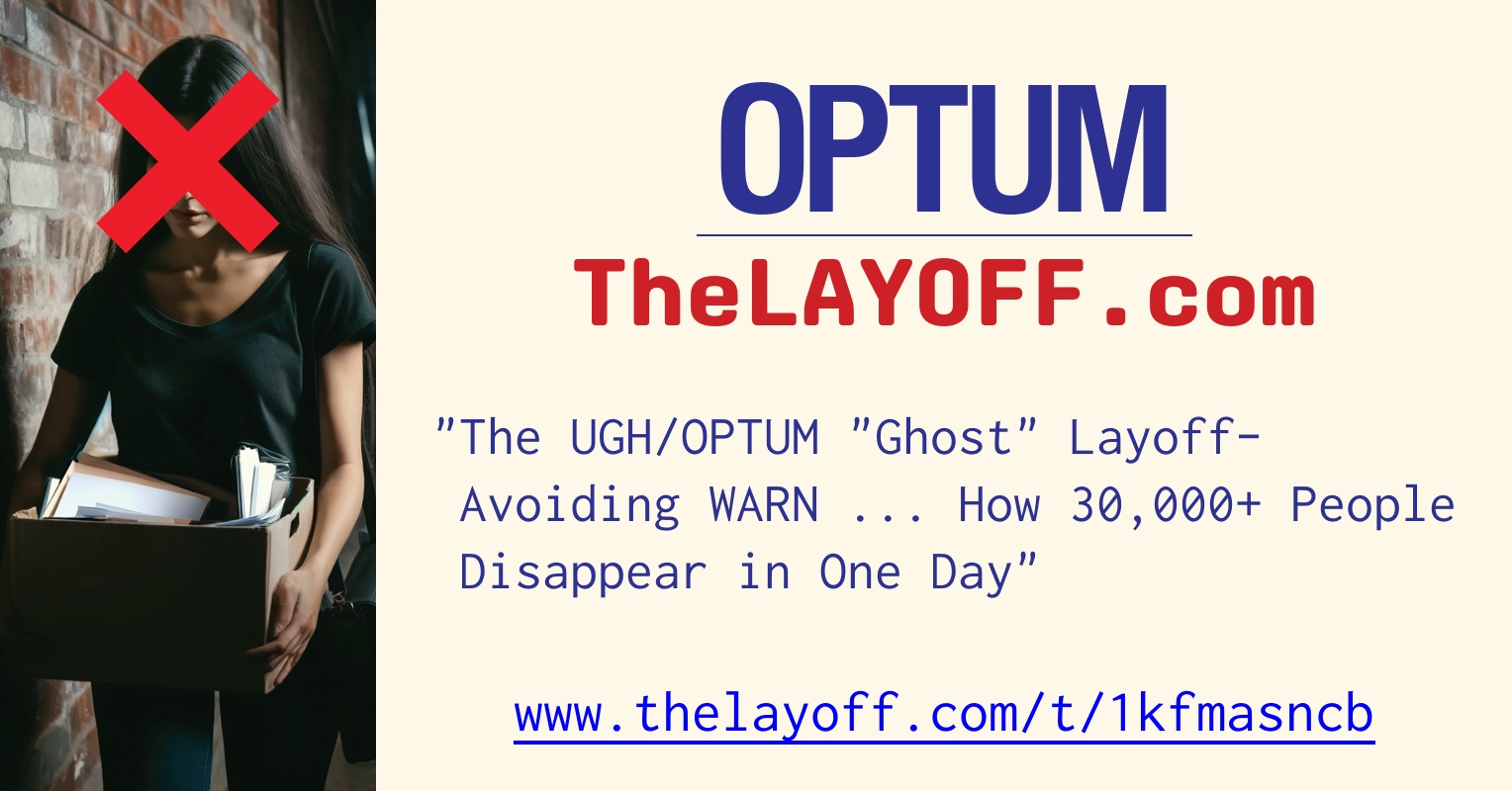 The UGH/OPTUM "Ghost" Layoff- Avoiding WARN ... How 30,000+ People ...