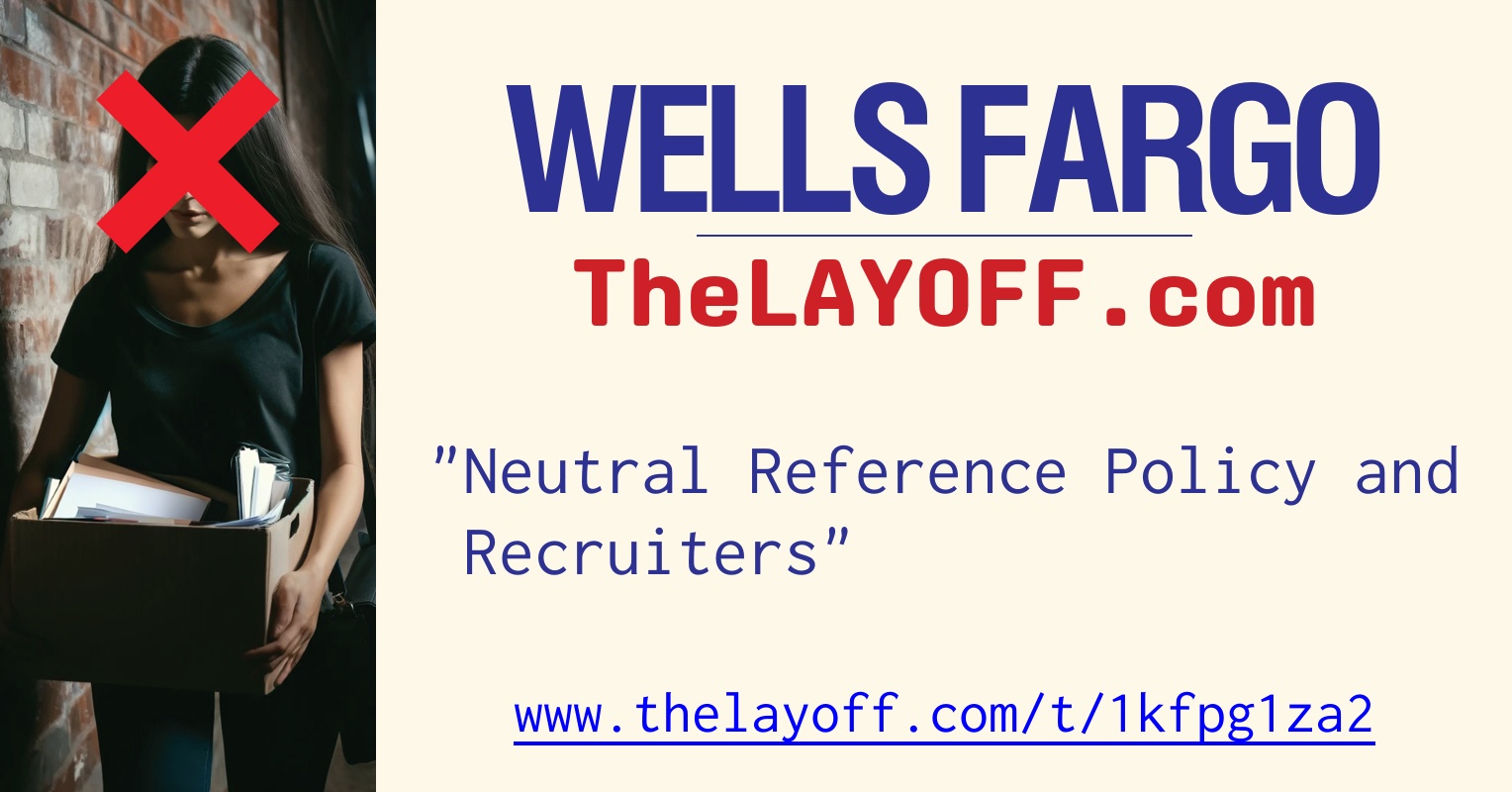 Neutral Reference Policy and Recruiters - post regarding Wells Fargo ...