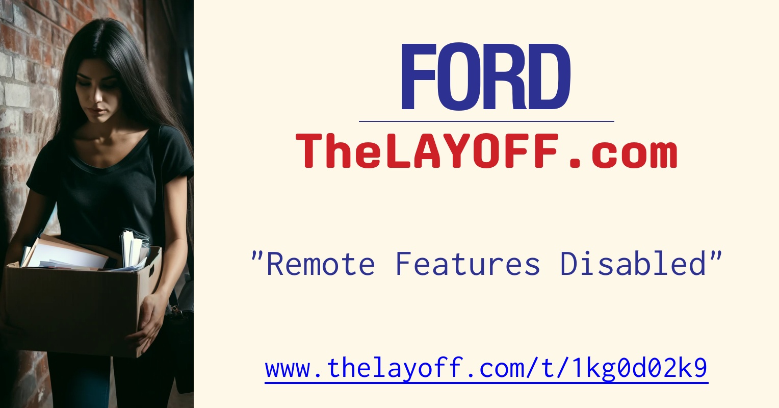 Remote Features Disabled - post regarding Ford layoffs