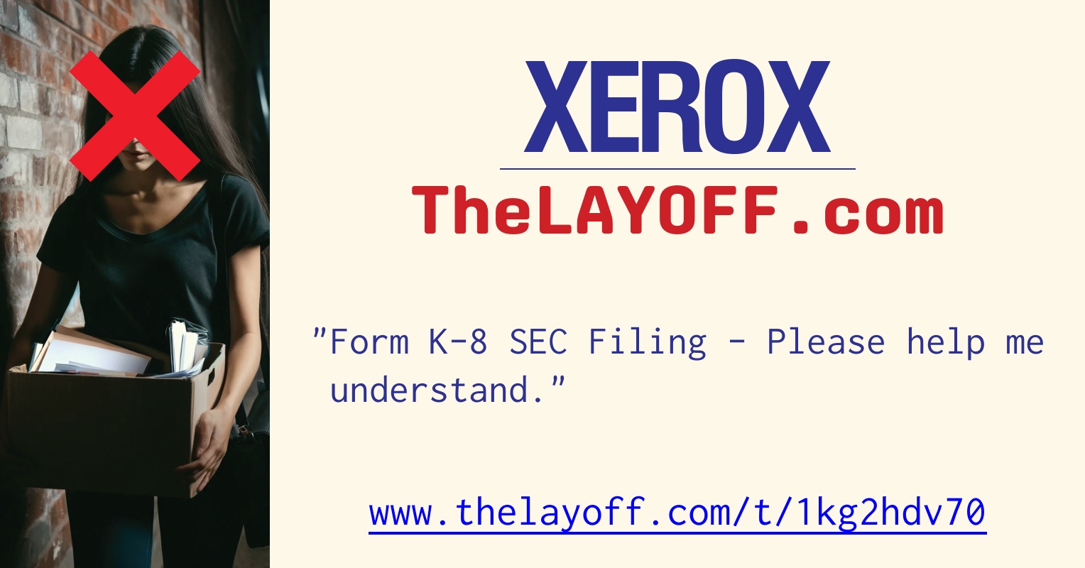Form K-8 SEC Filing - Please help me understand. - post regarding Xerox ...