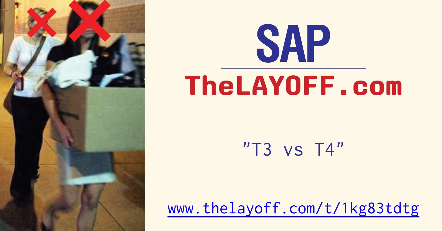 T3 vs T4 - post regarding SAP layoffs