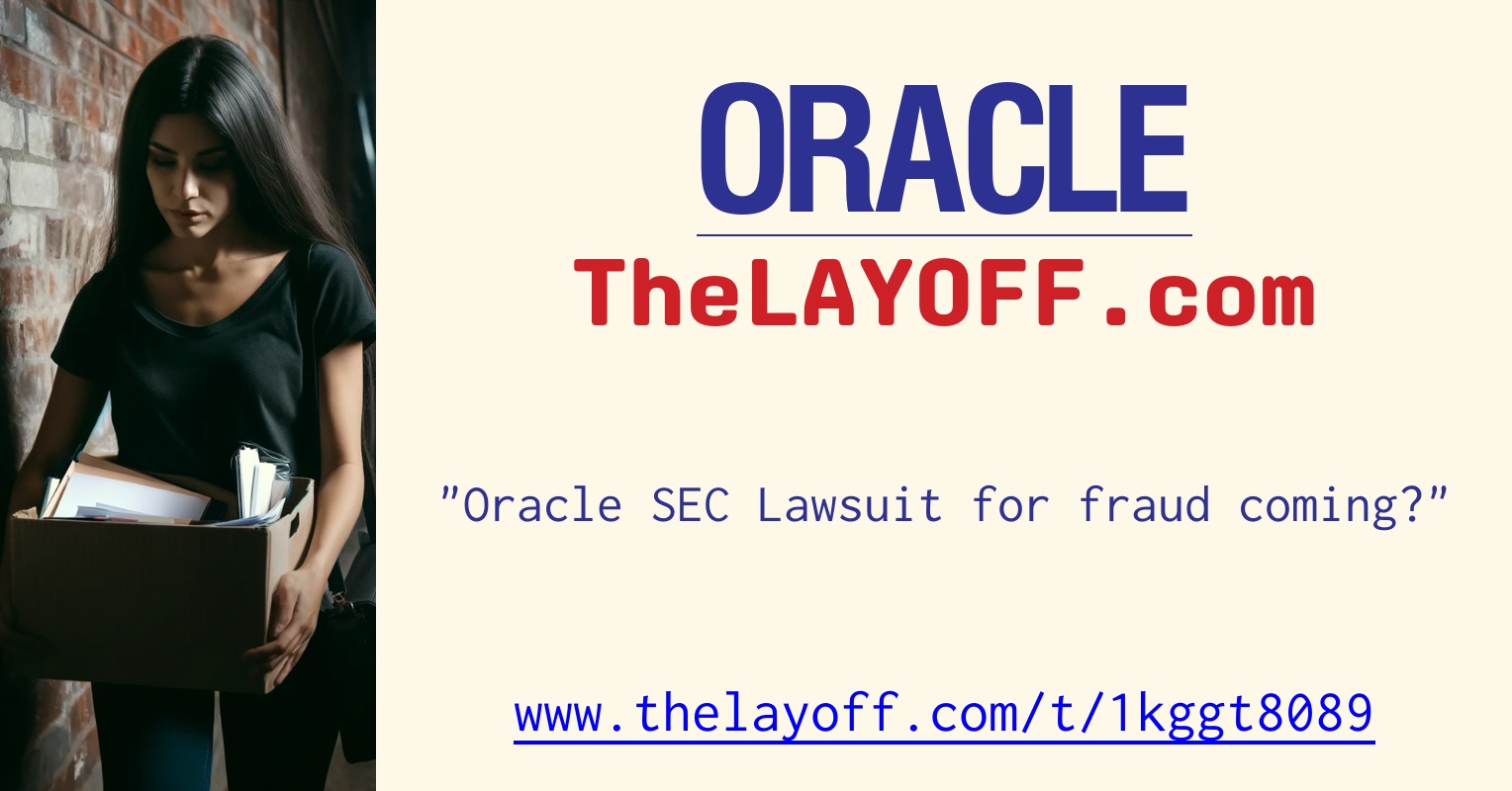 Oracle SEC Lawsuit for fraud coming? - post regarding Oracle Corp. layoffs