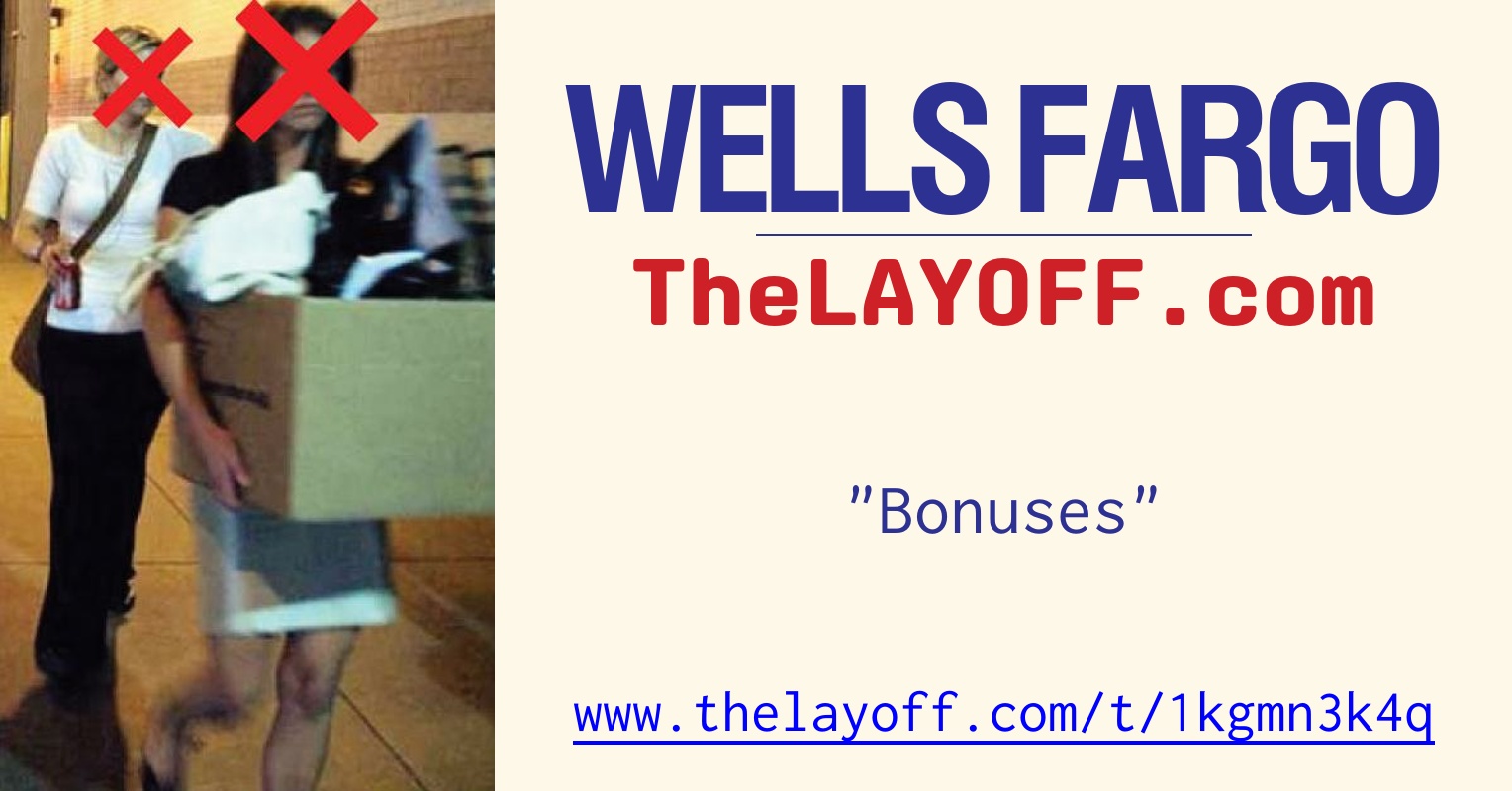 Bonuses - post regarding Wells Fargo & Co. layoffs