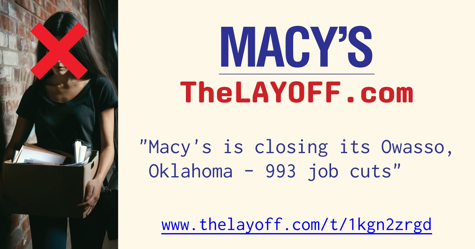 Macy's is closing its Owasso, Oklahoma - 993 job cuts - post regarding ...