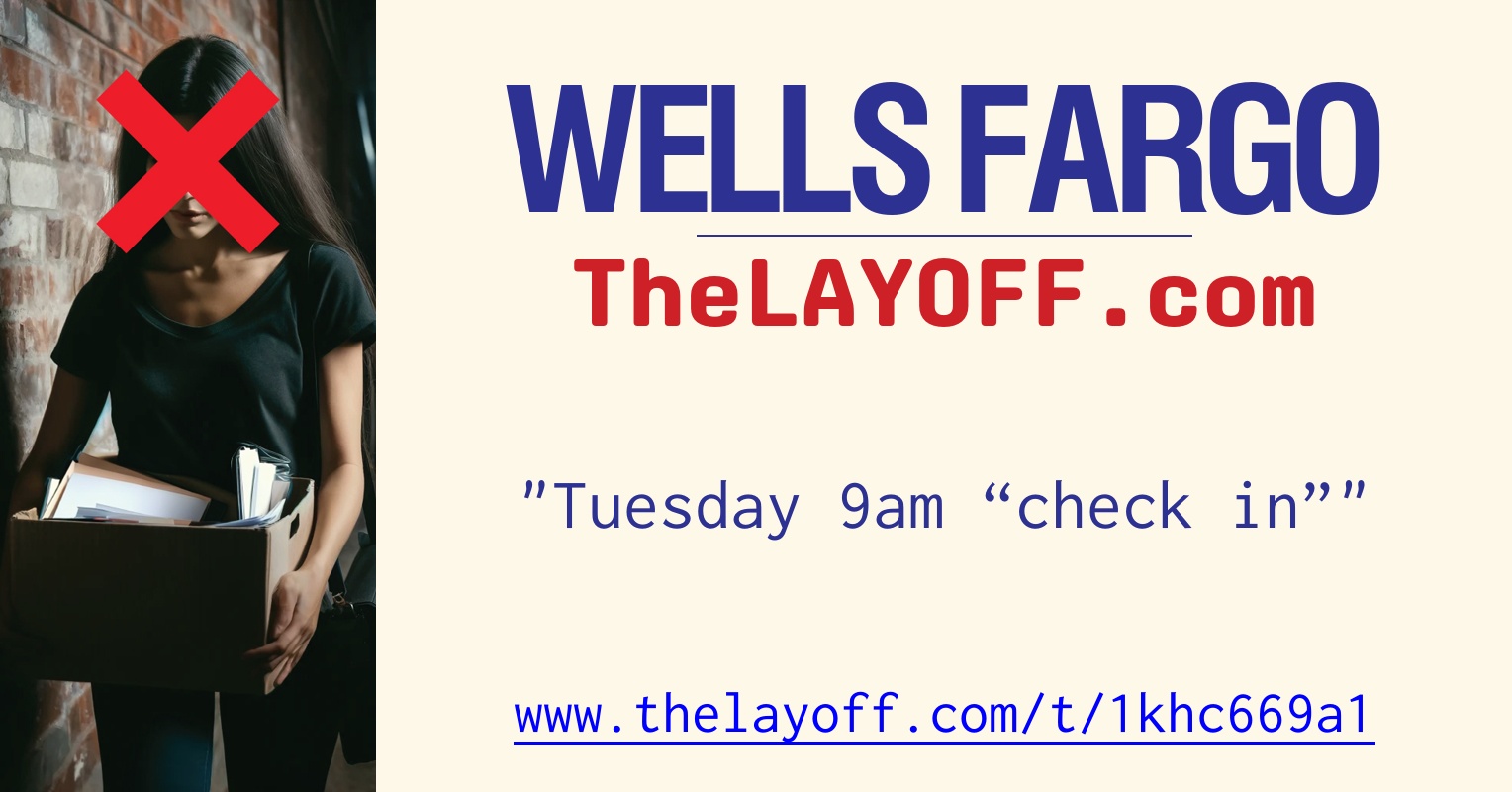 Tuesday 9am “check in” - post regarding Wells Fargo & Co. layoffs