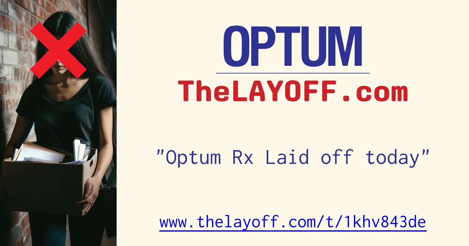 Optum Rx Laid off today - post regarding Optum layoffs