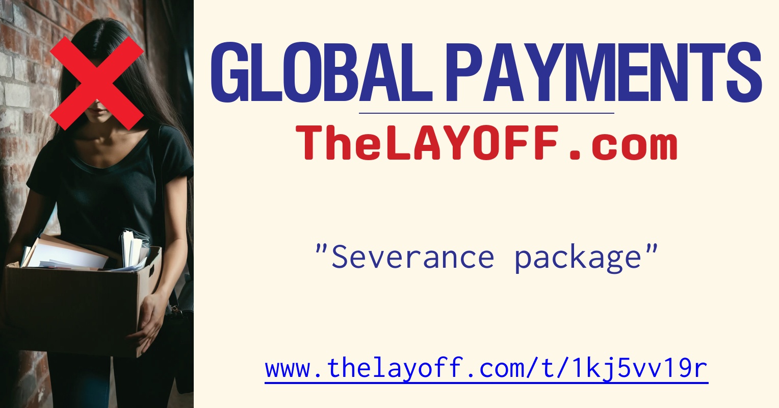 Severance package - post regarding Global Payments Inc. layoffs