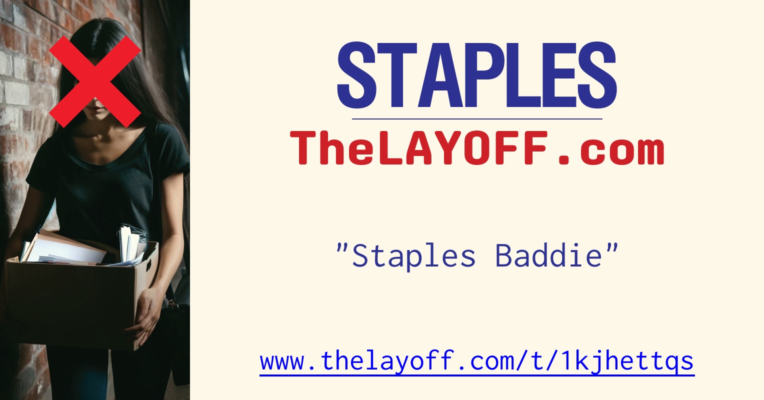 Staples Baddie - post regarding Staples Inc. layoffs