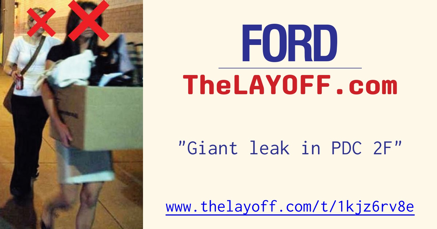 Giant leak in PDC 2F - post regarding Ford layoffs