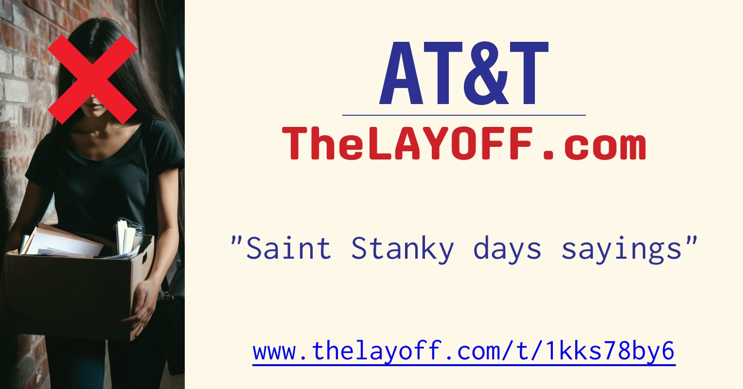 Saint Stanky days sayings - post regarding AT&T layoffs