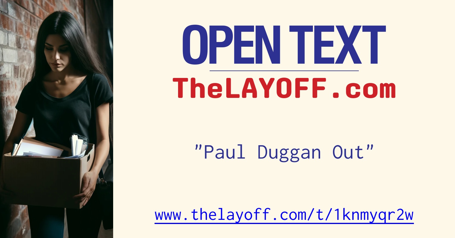 Paul Duggan Out - post regarding Open Text Corp. layoffs