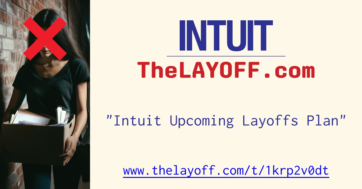 Intuit Upcoming Layoffs Plan - post regarding Intuit Inc. layoffs