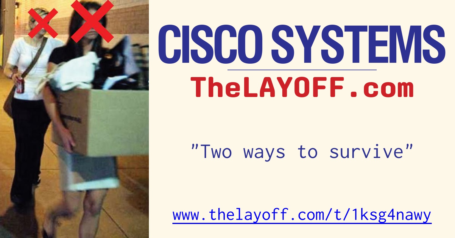 Two ways to survive - post regarding Cisco Systems Inc. layoffs